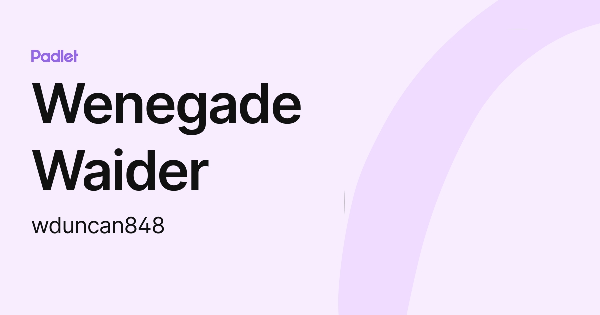 Wenegade Waider (wduncan848) profile | Padlet