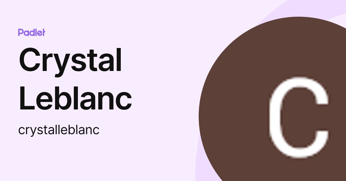 Crystal Leblanc (crystalleblanc) profile | Padlet