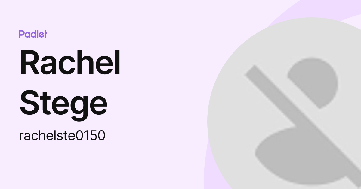 Rachel Stege (rachelste0150) profile | Padlet