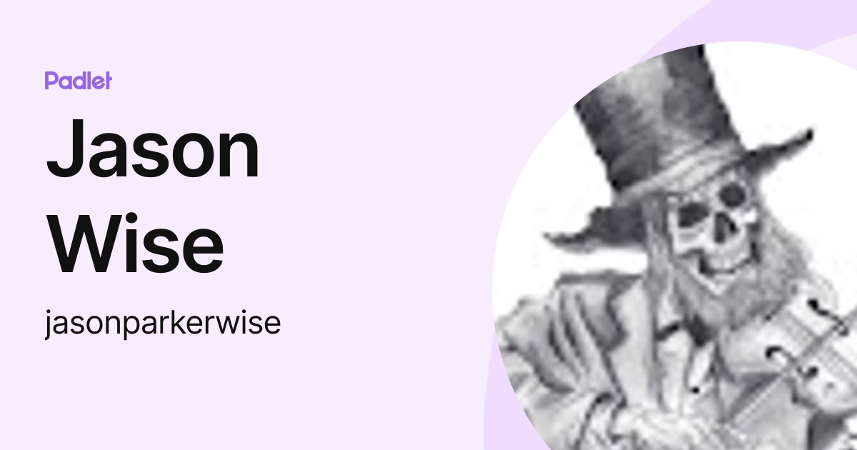 Jason Wise (jasonparkerwise) profile | Padlet