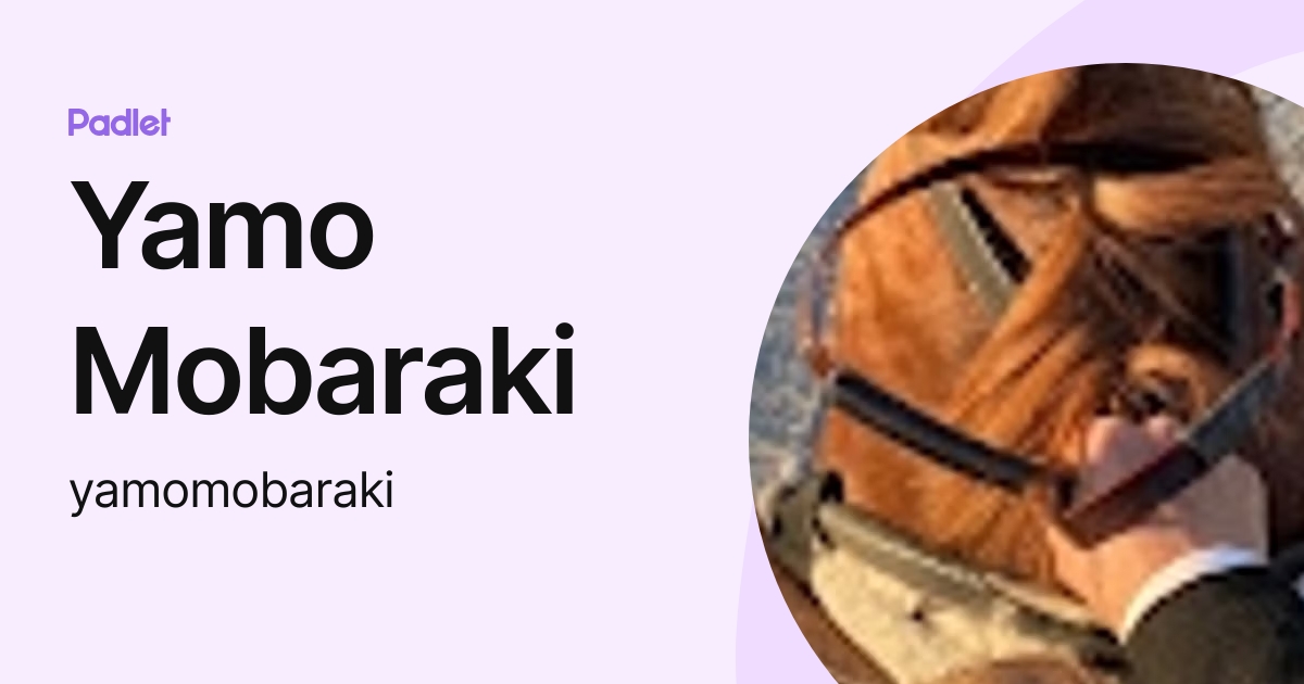 Yamo Mobaraki (yamomobaraki) profile | Padlet