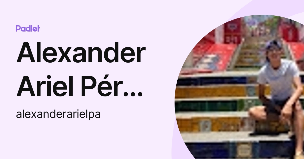 Alexander Ariel Pérez Aguirre (alexanderarielpa) profile | Padlet