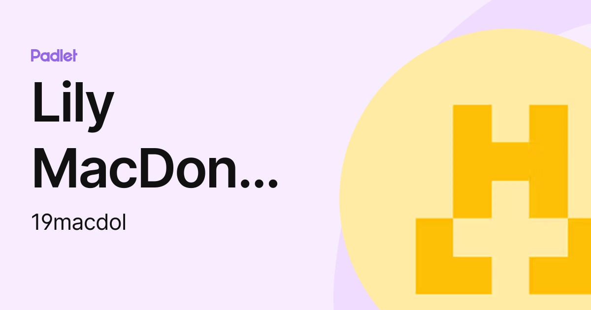Lily MacDonald (19macdol) profile | Padlet