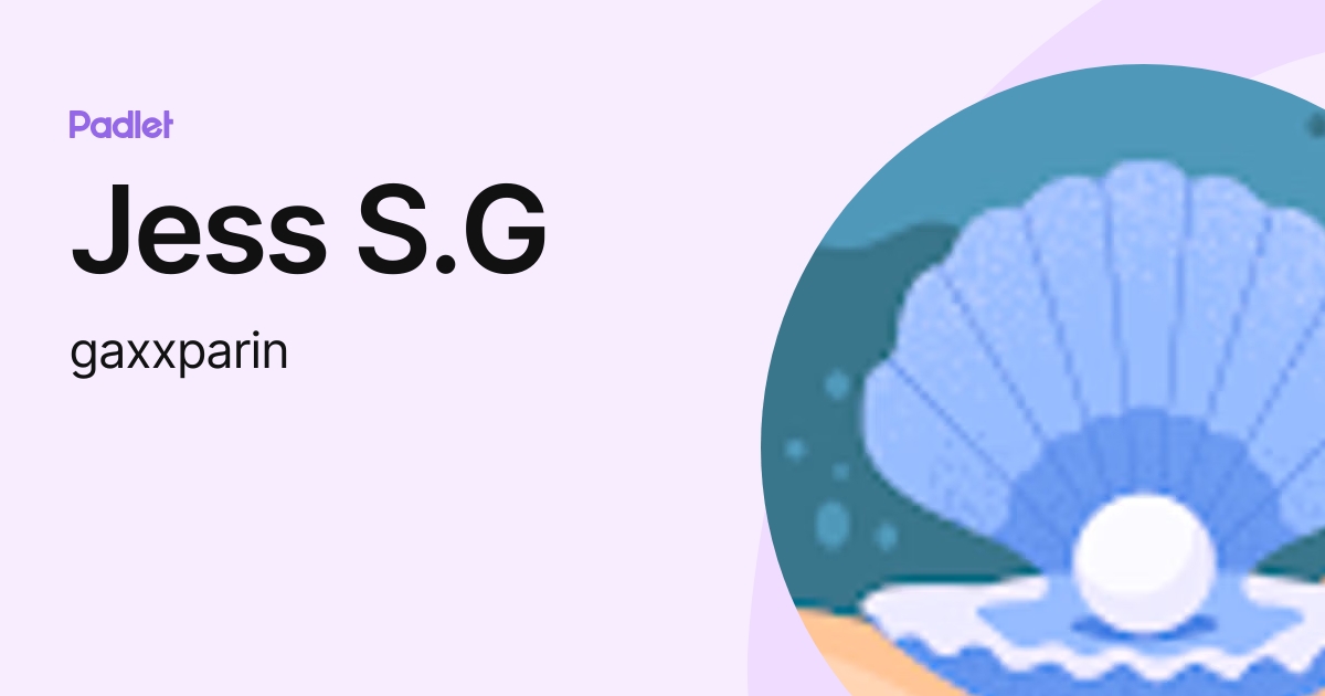 Jess S.G (gaxxparin) profile | Padlet