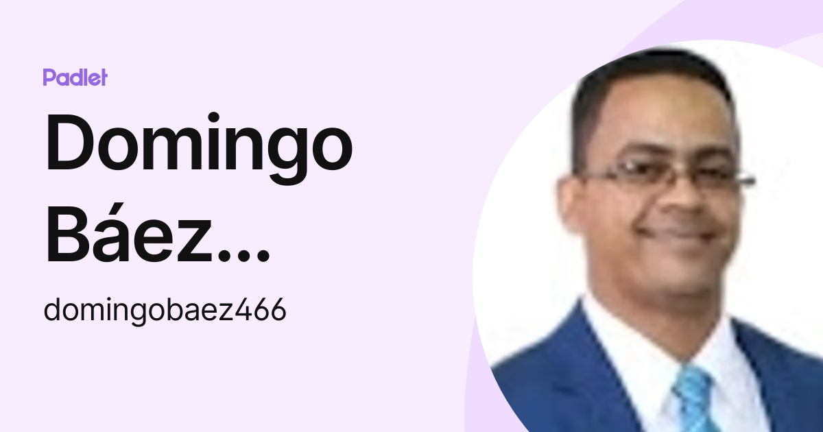 Domingo Báez Castillo (domingobaez466) profile | Padlet