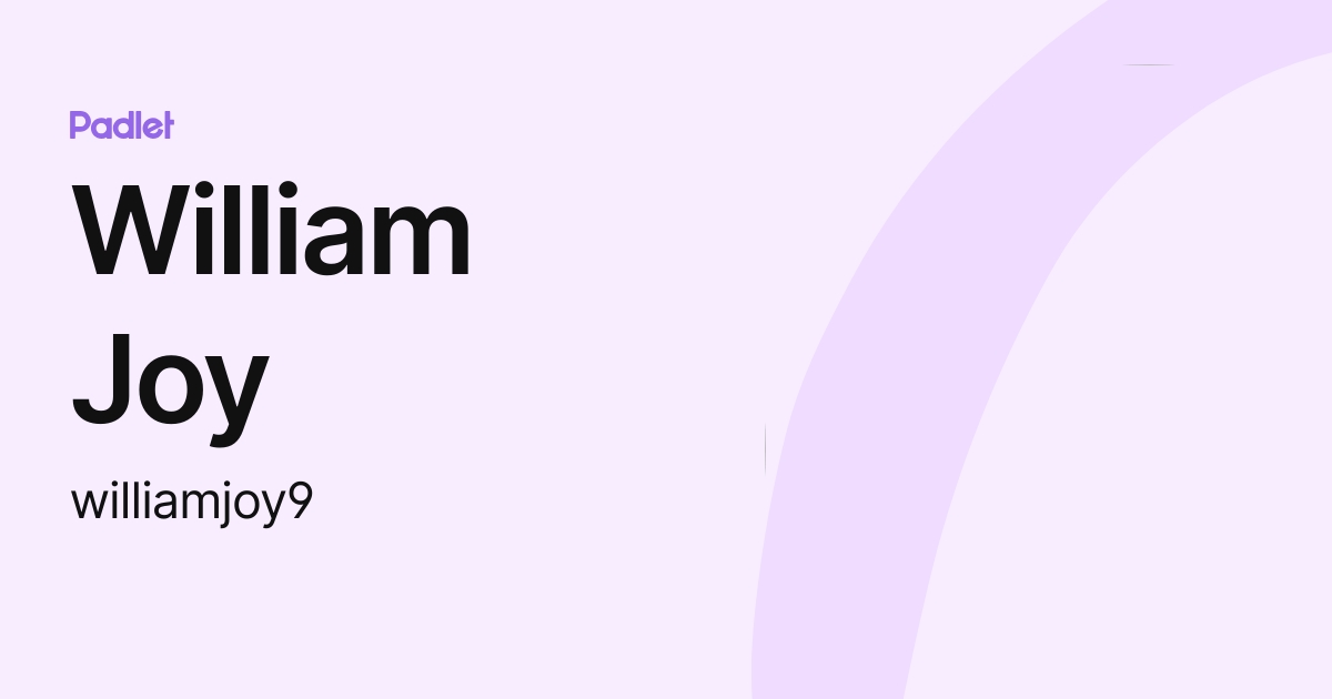 William Joy (william_joy) profile | Padlet