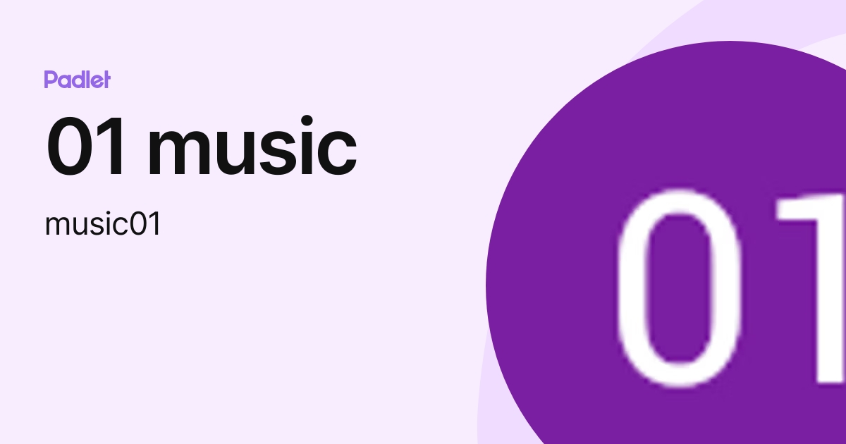 01 music (music01) profile | Padlet