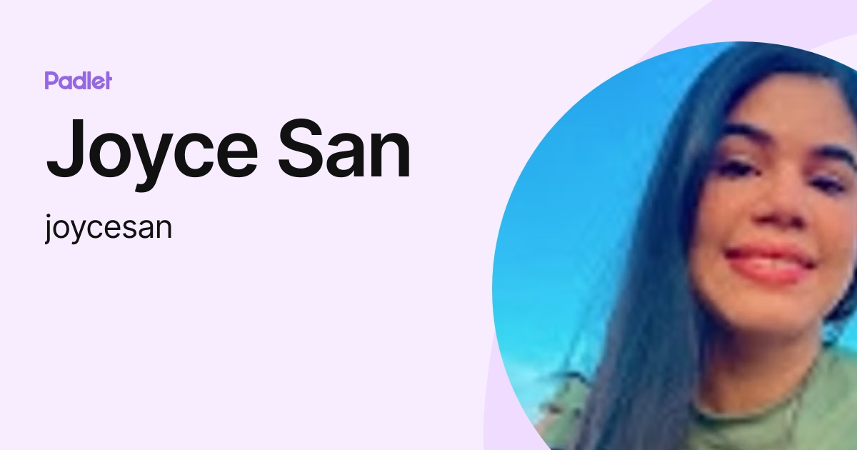 Joyce San (joycesan) profile | Padlet