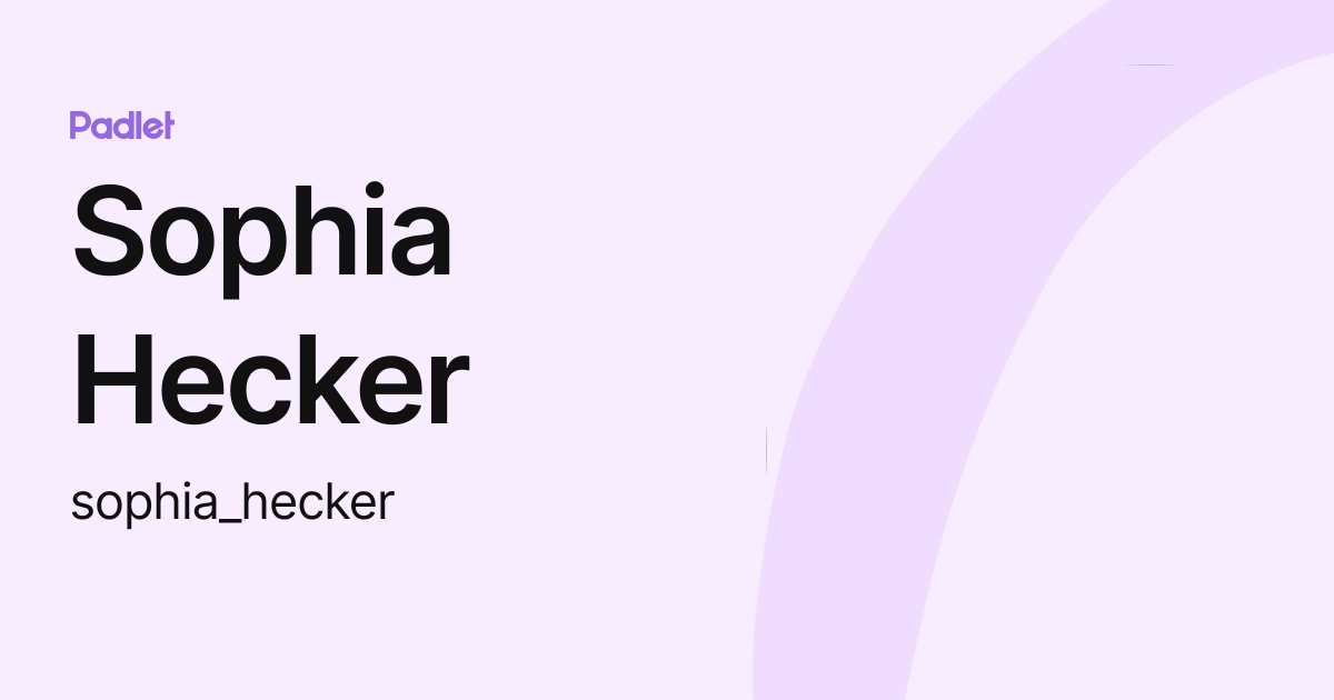Sophia Hecker (sophia_hecker) profile | Padlet