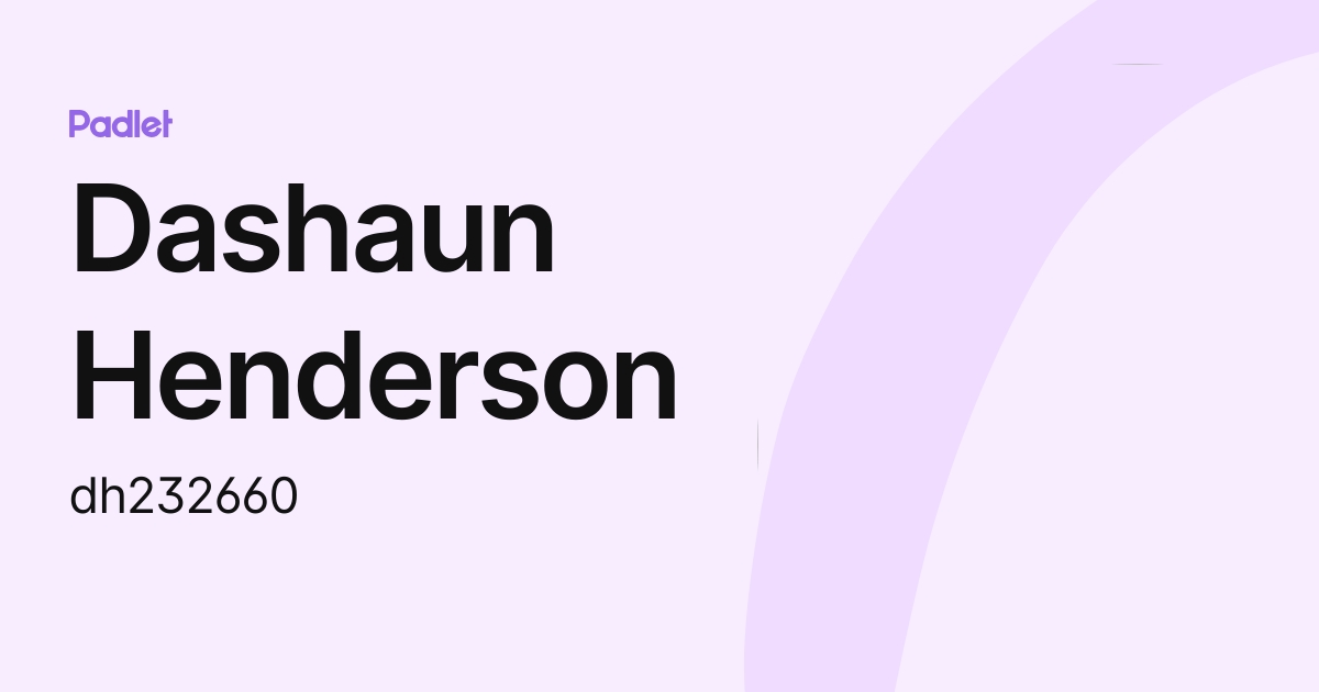 Dashaun Henderson (dh232660) profile | Padlet
