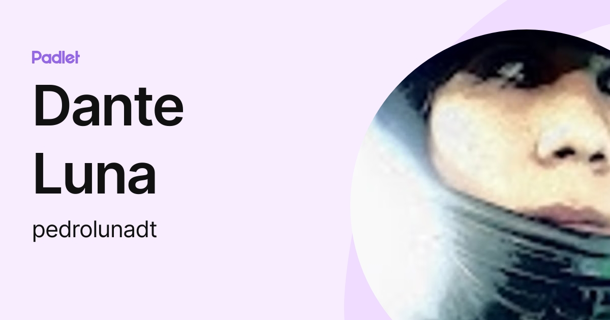 Dante Luna (pedrolunadt) profile | Padlet
