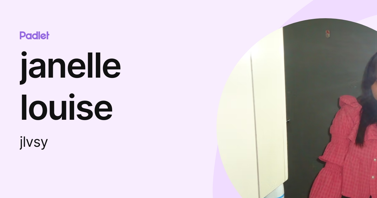 janelle louise (jlvsy) profile | Padlet