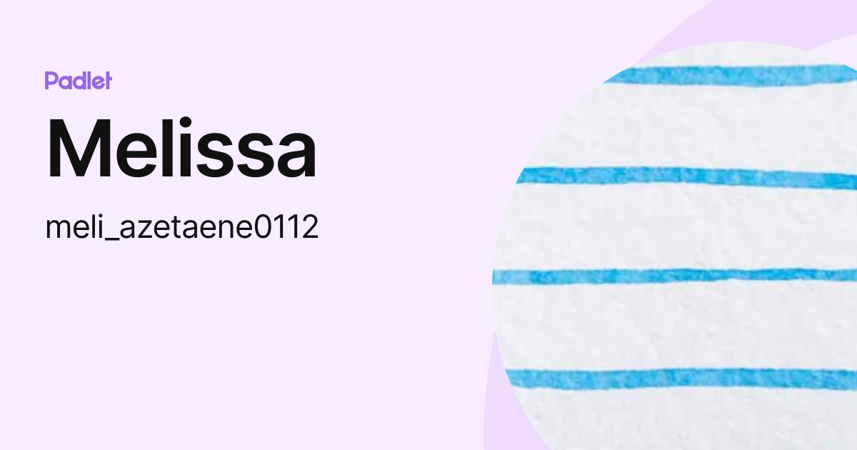 Melissa (meli_azetaene0112) profile | Padlet