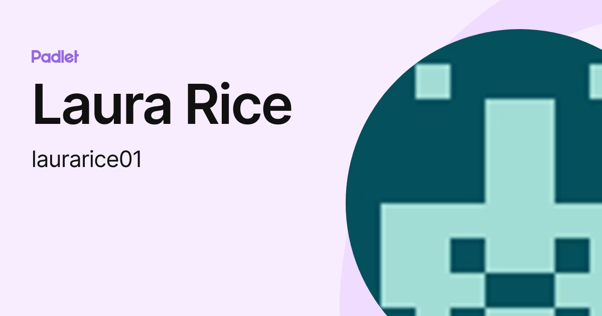 Laura Rice (laurarice01) profile | Padlet