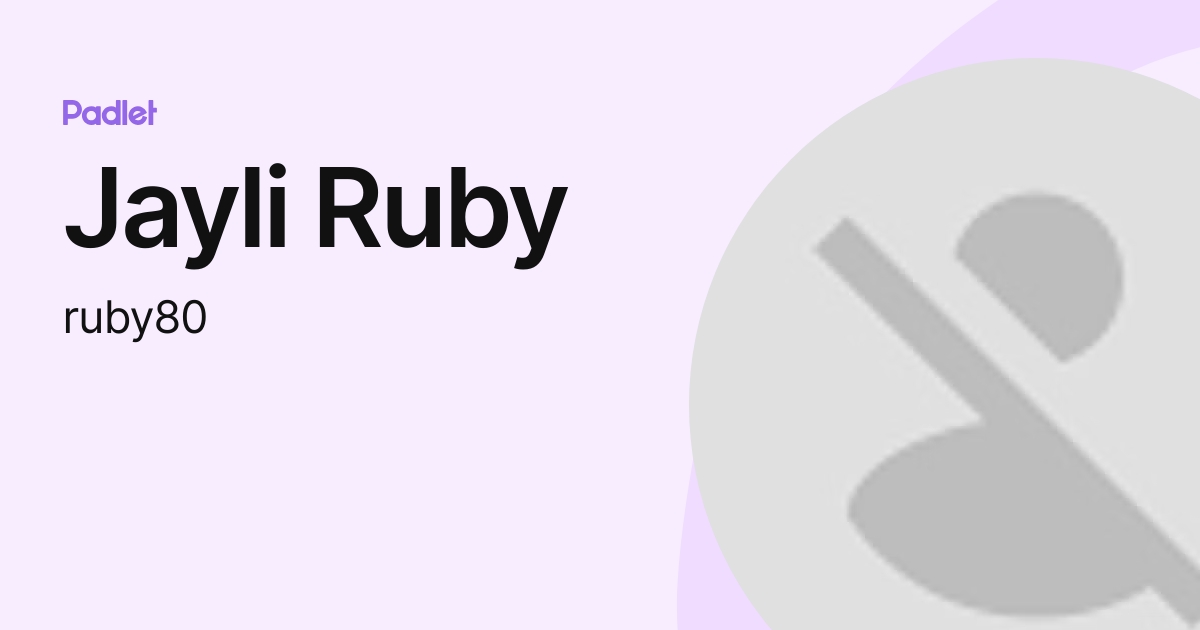 Jayli Ruby (ruby80) profile | Padlet