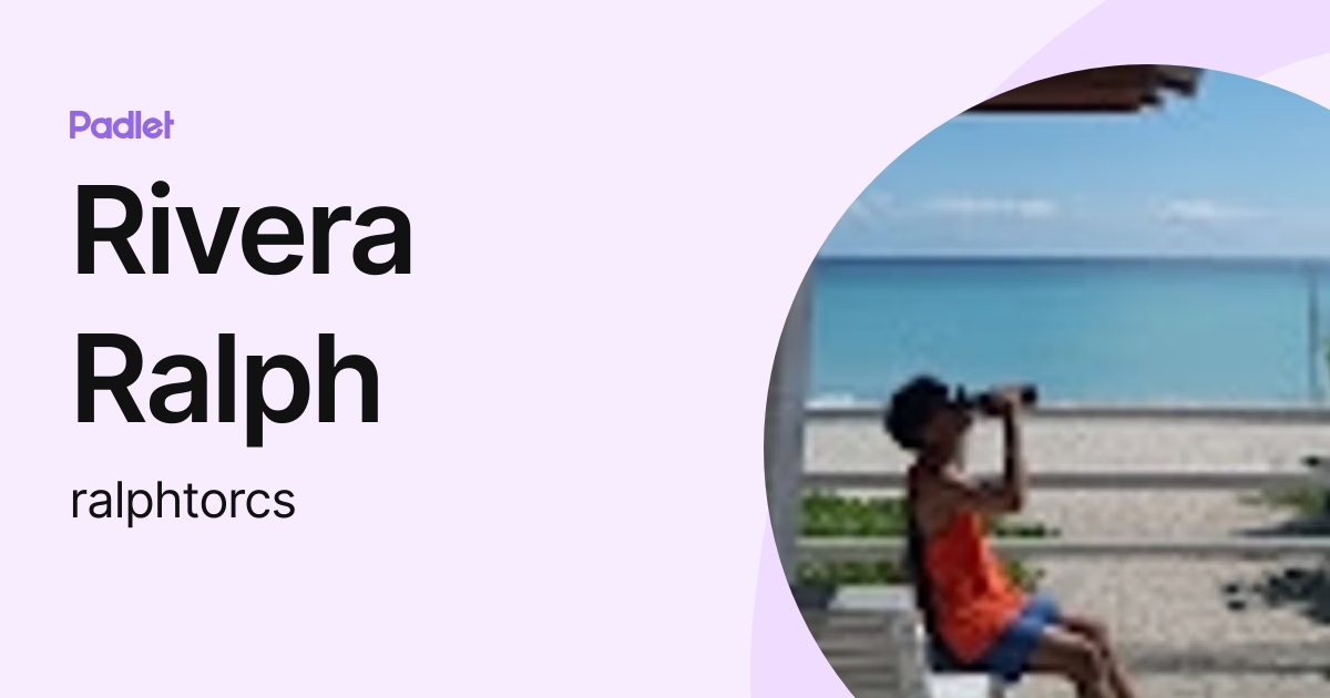 Rivera Ralph (ralphtorcs) profile | Padlet