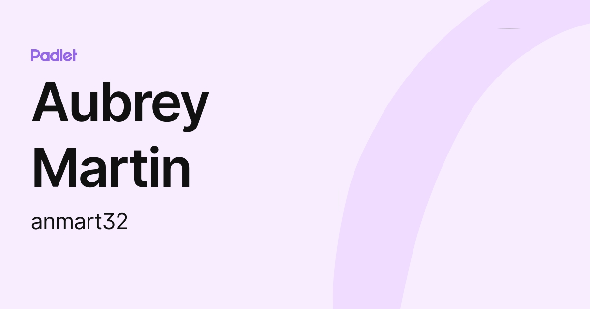 Aubrey Martin (anmart32) profile | Padlet