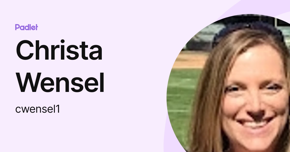 Christa Wensel (cwensel1) profile | Padlet