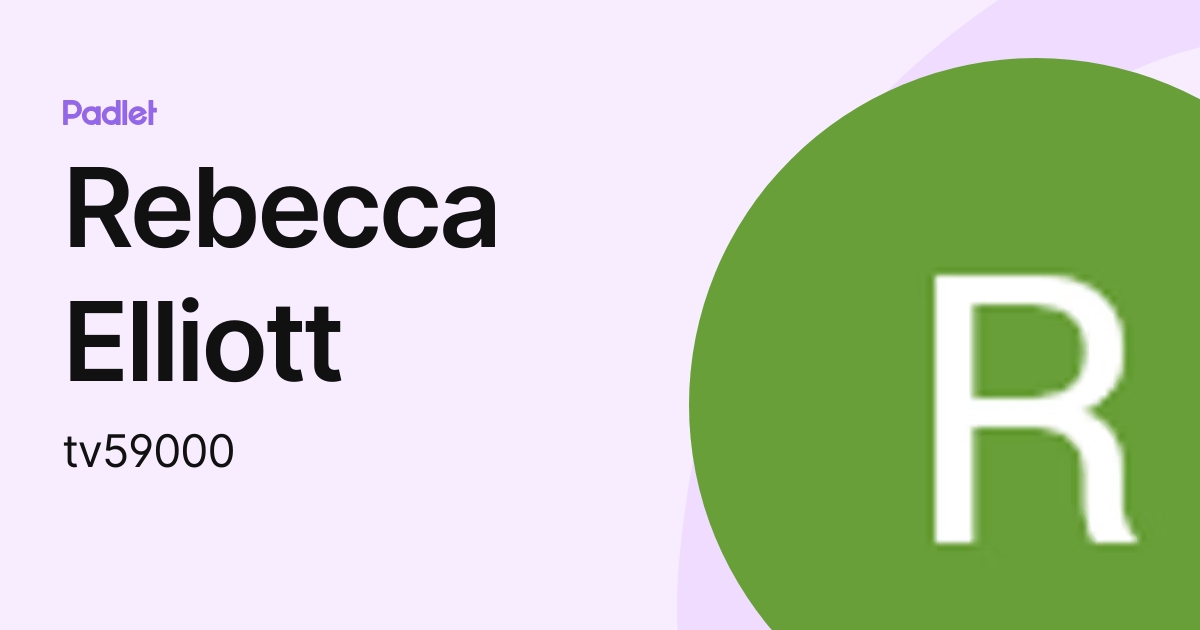 Rebecca Elliott (tv59000) profile | Padlet