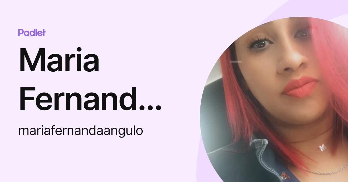 Maria Fernanda Angulo (mariafernandaangulo) profile | Padlet