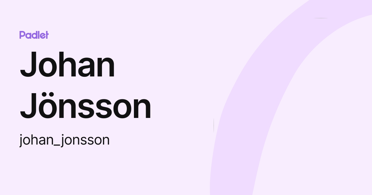 Johan Jönsson (johan_jonsson) profile | Padlet