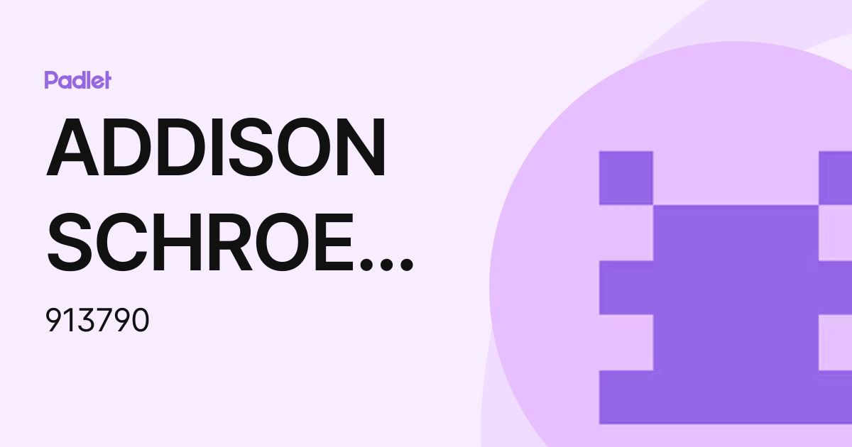 ADDISON SCHROEDER (913790) profile | Padlet