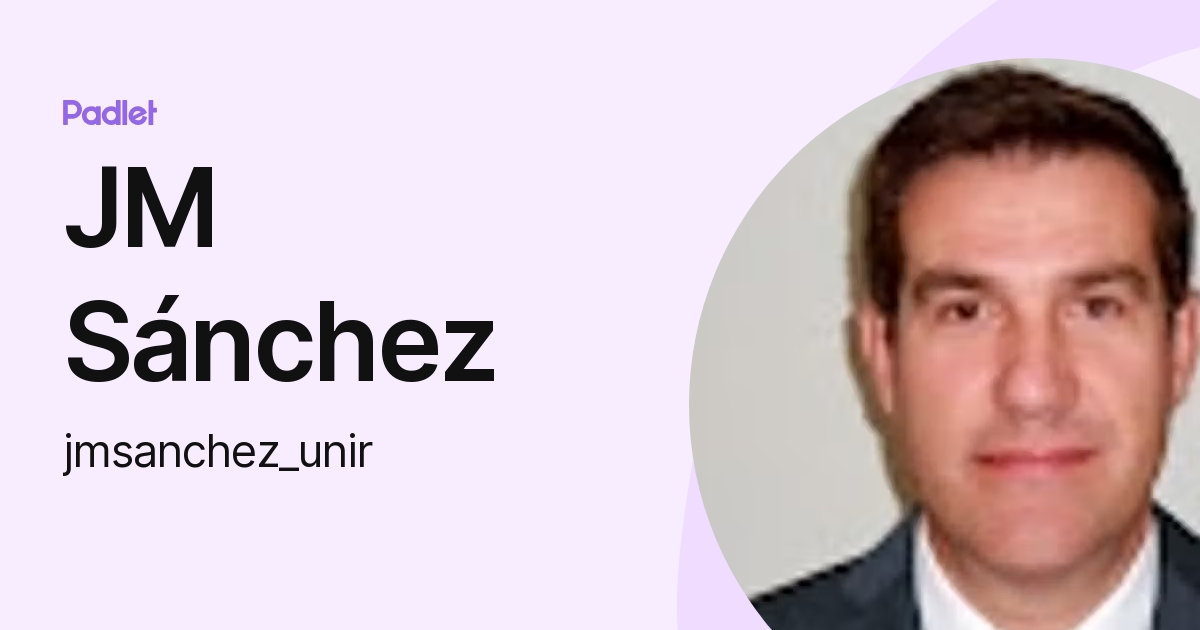 JM Sánchez (jmsanchez_unir) profile | Padlet