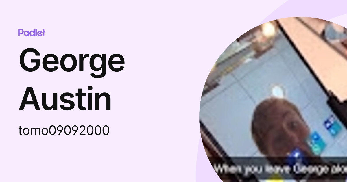 George Austin (tomo09092000) profile | Padlet