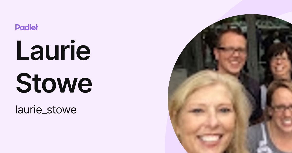 Laurie Stowe (laurie_stowe) profile | Padlet