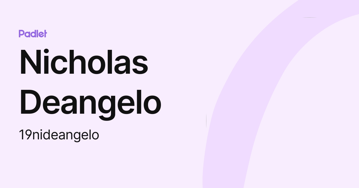 Nicholas Deangelo (19nideangelo) profile | Padlet