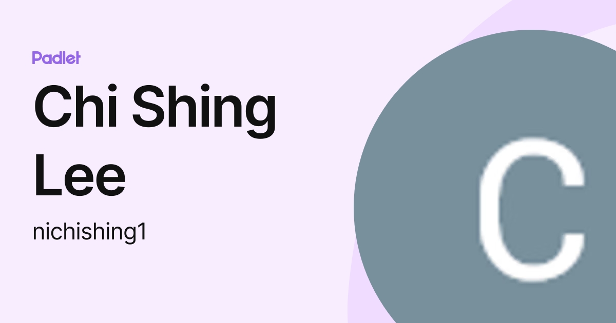 Chi Shing Lee (nichishing1) profile | Padlet