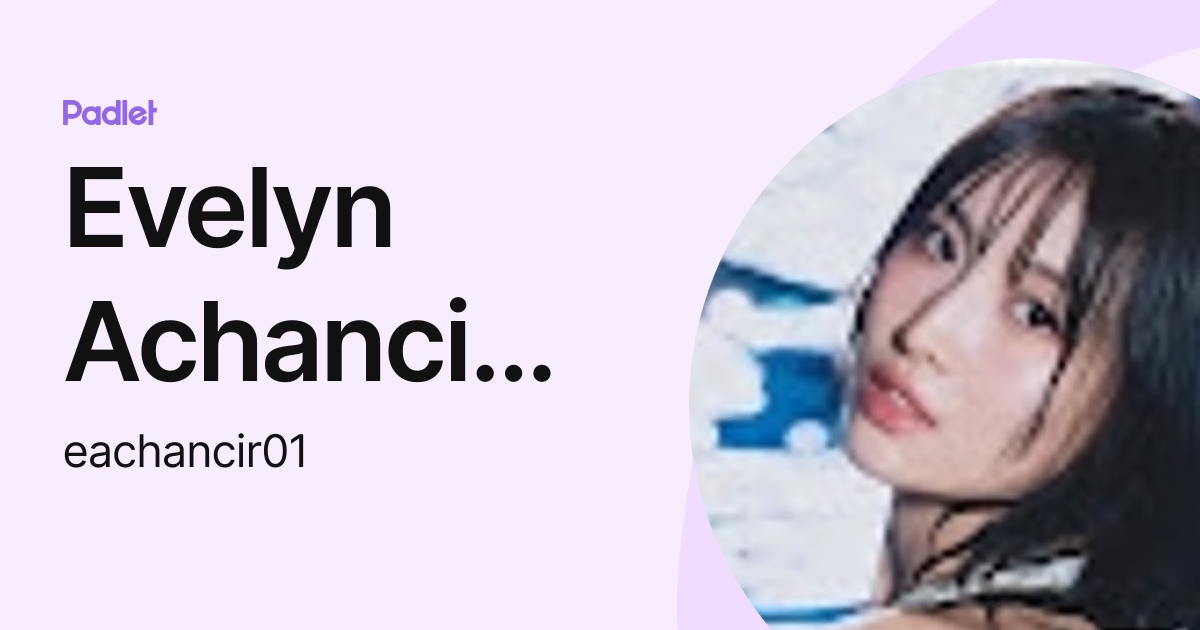 Evelyn Achanci Rodríguez (eachancir01) profile | Padlet