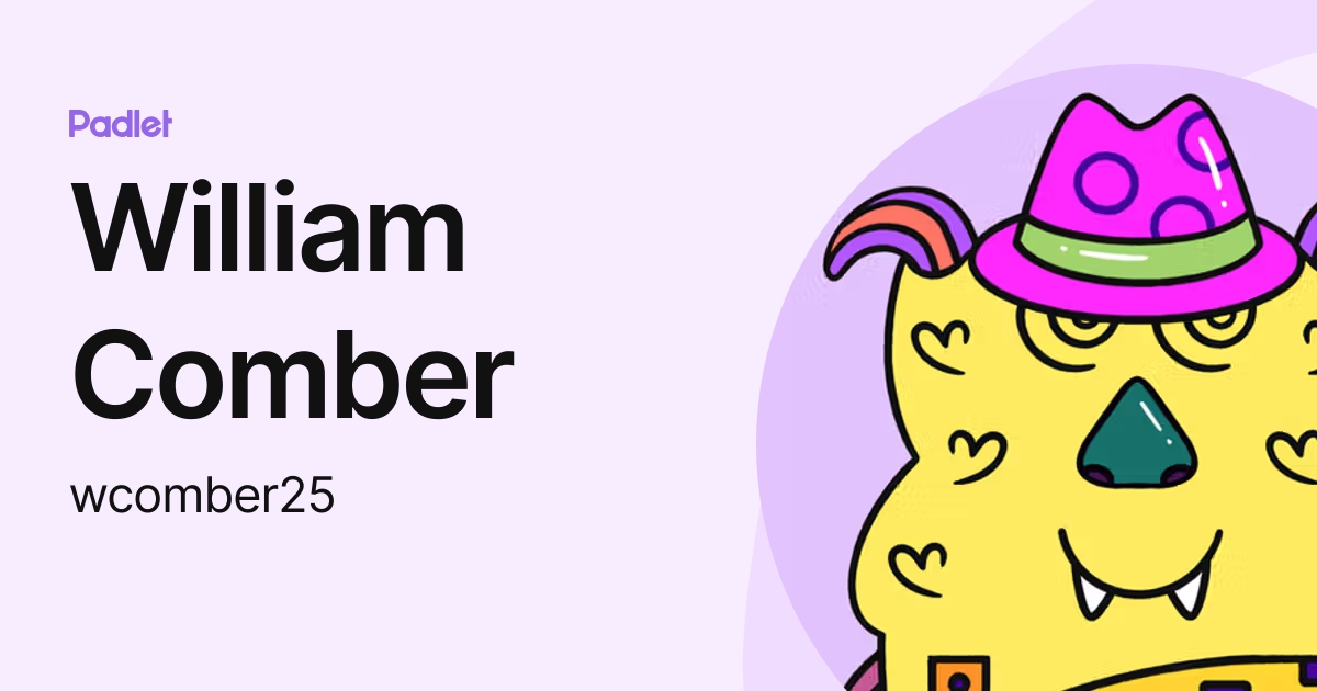 William Comber (wcomber25) profile | Padlet