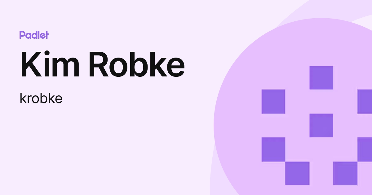 Kim Robke (krobke) profile | Padlet