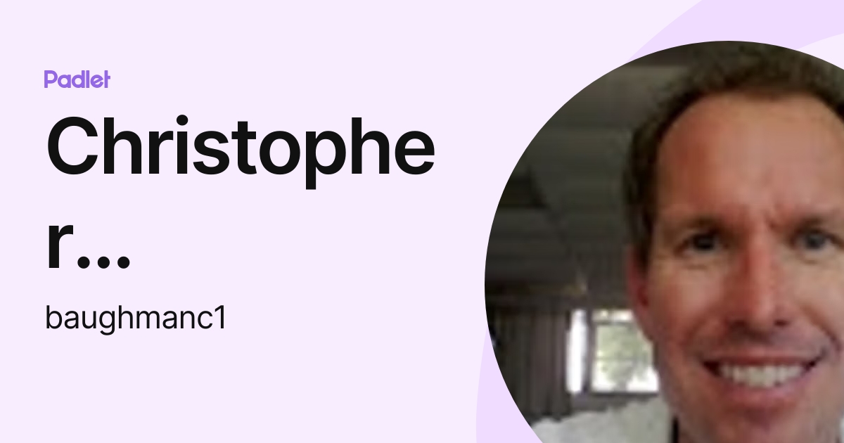 Christopher Baughman (MM) (baughmanc1) profile | Padlet