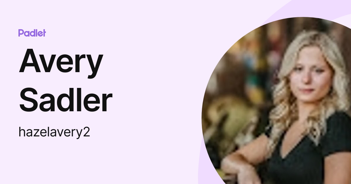 Avery Sadler (hazelavery2) profile | Padlet