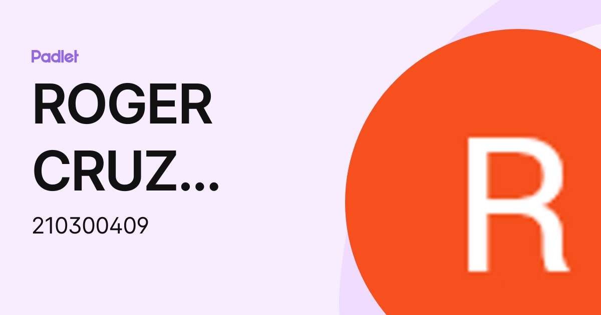 ROGER CRUZ HERNANDEZ (210300409) profile | Padlet