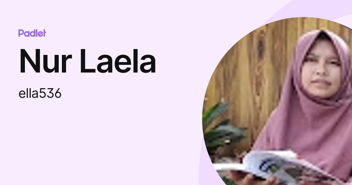 Nur Laela (ella536) profile | Padlet
