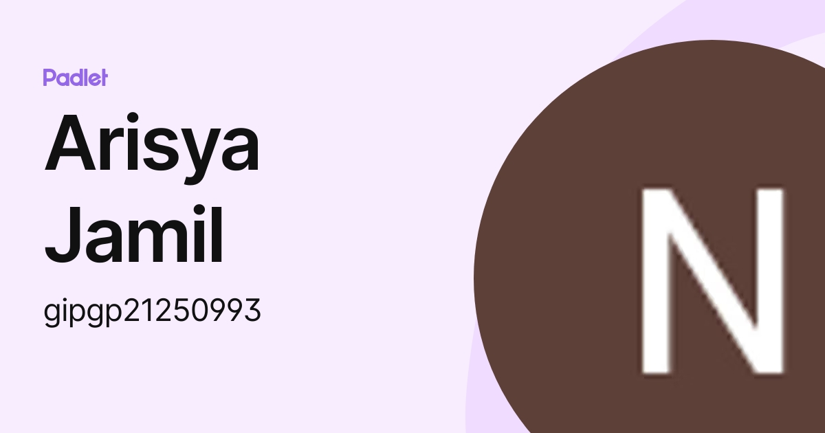 Arisya Jamil (gipgp21250993) profile | Padlet