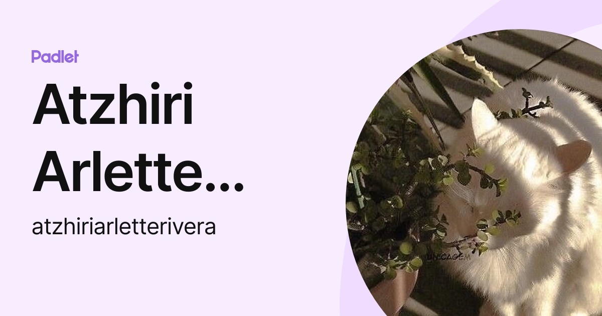 Atzhiri Arlette Rivera López (atzhiriarletterivera) profile | Padlet