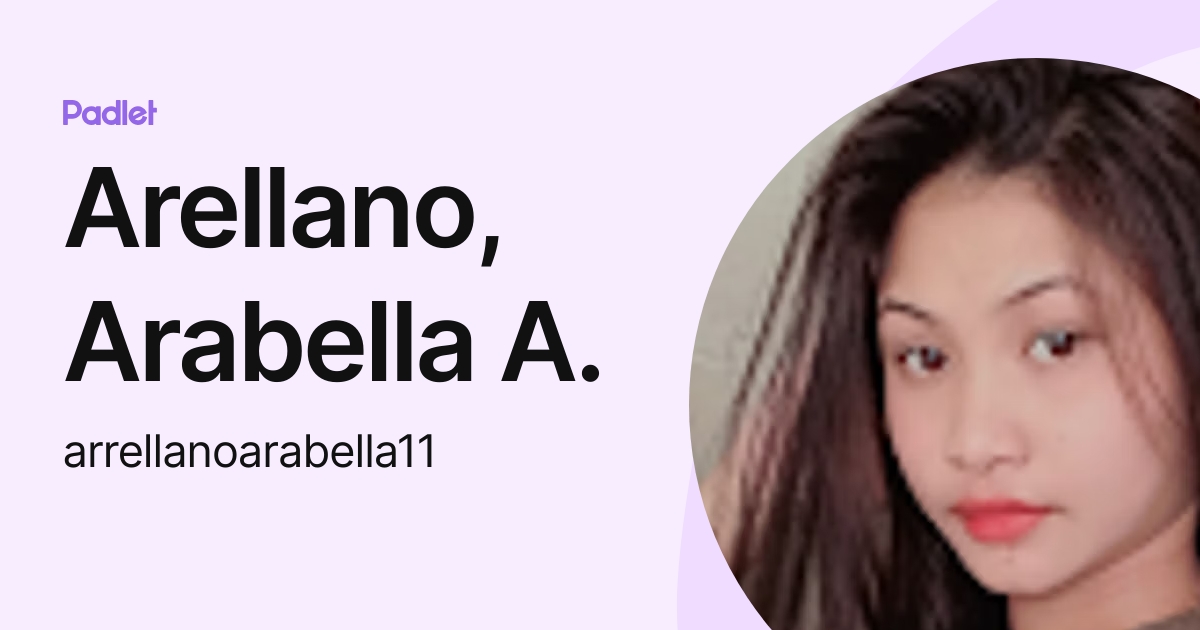 Arellano, Arabella A. (arrellanoarabella11) profile | Padlet