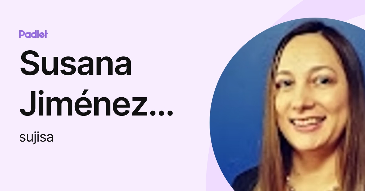 Susana Jiménez Sánchez (sujisa) profile | Padlet