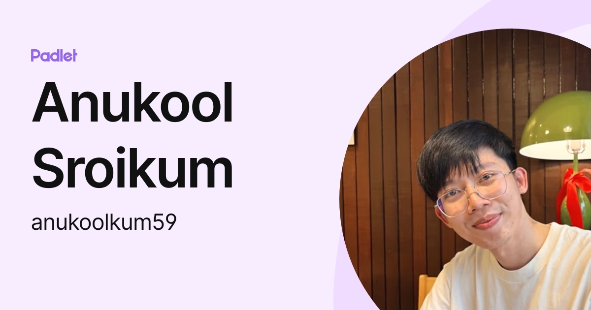Anukool Sroikum (anukoolkum59) profile | Padlet