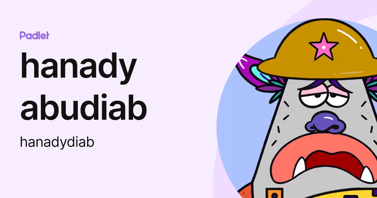 hanady abudiab (hanadydiab) profile | Padlet