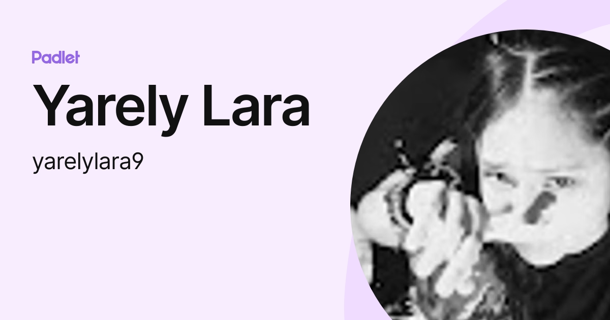 Yarely Lara (yarelylara9) profile | Padlet
