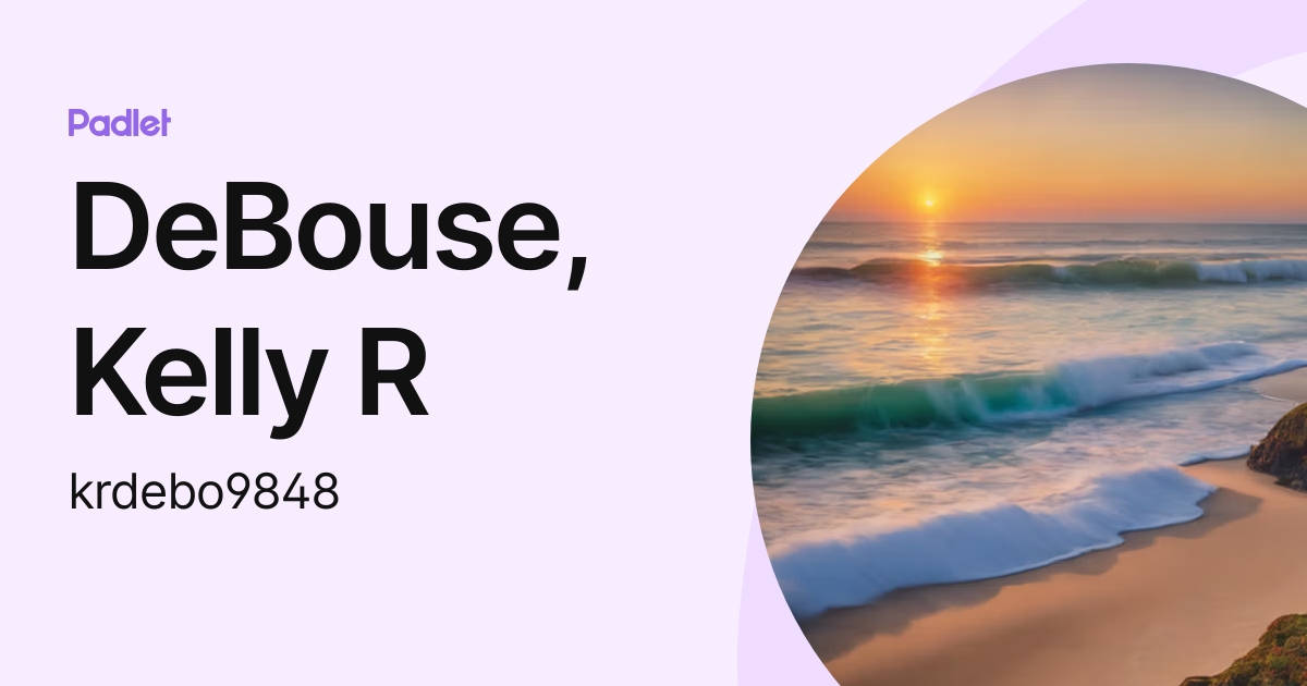 DeBouse, Kelly R (krdebo9848) profile | Padlet