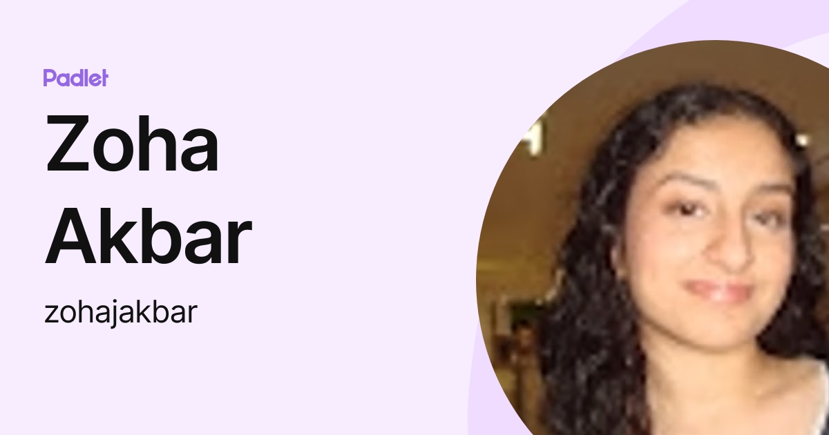Zoha Akbar (zohajakbar) profile | Padlet