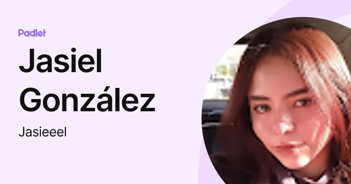 Jasiel González (Jasieeel) profile | Padlet