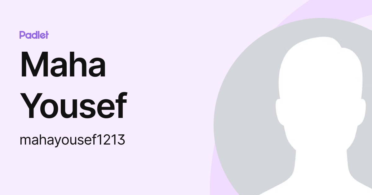 Maha Yousef (mahayousef1213) profile | Padlet