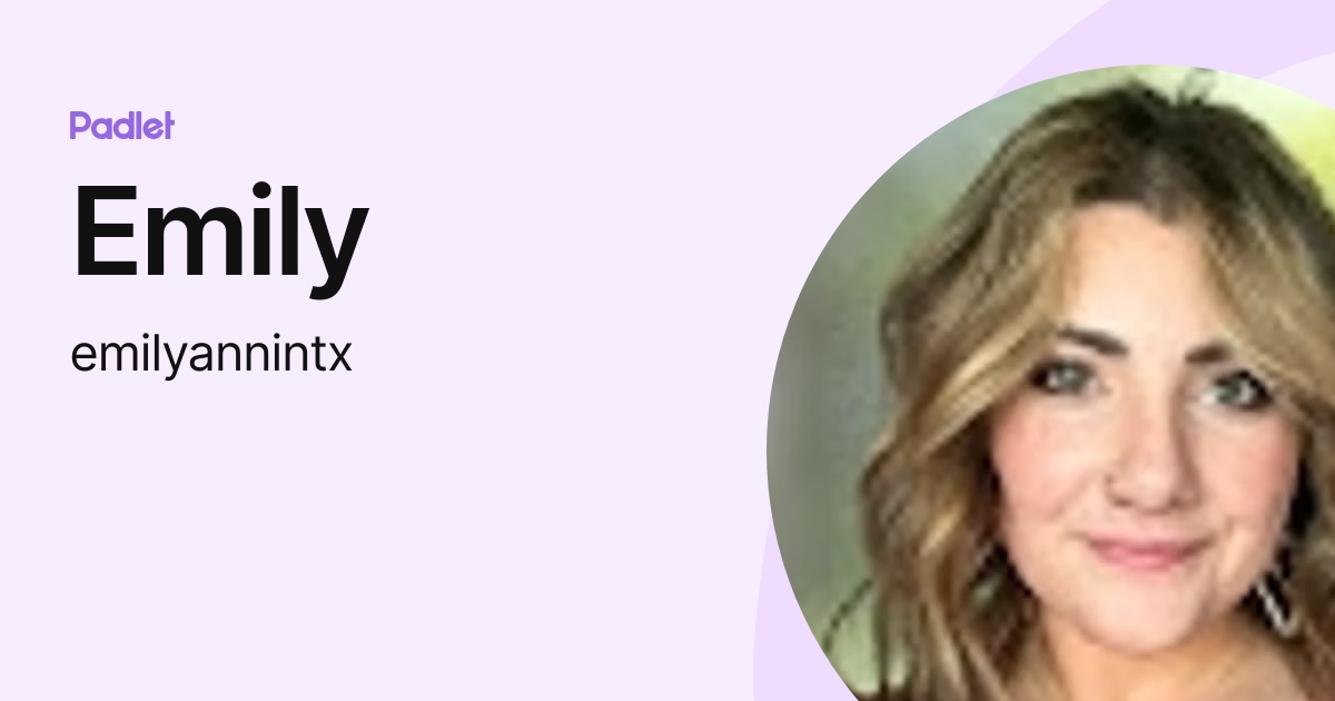 Emily (emilyannintx) profile | Padlet